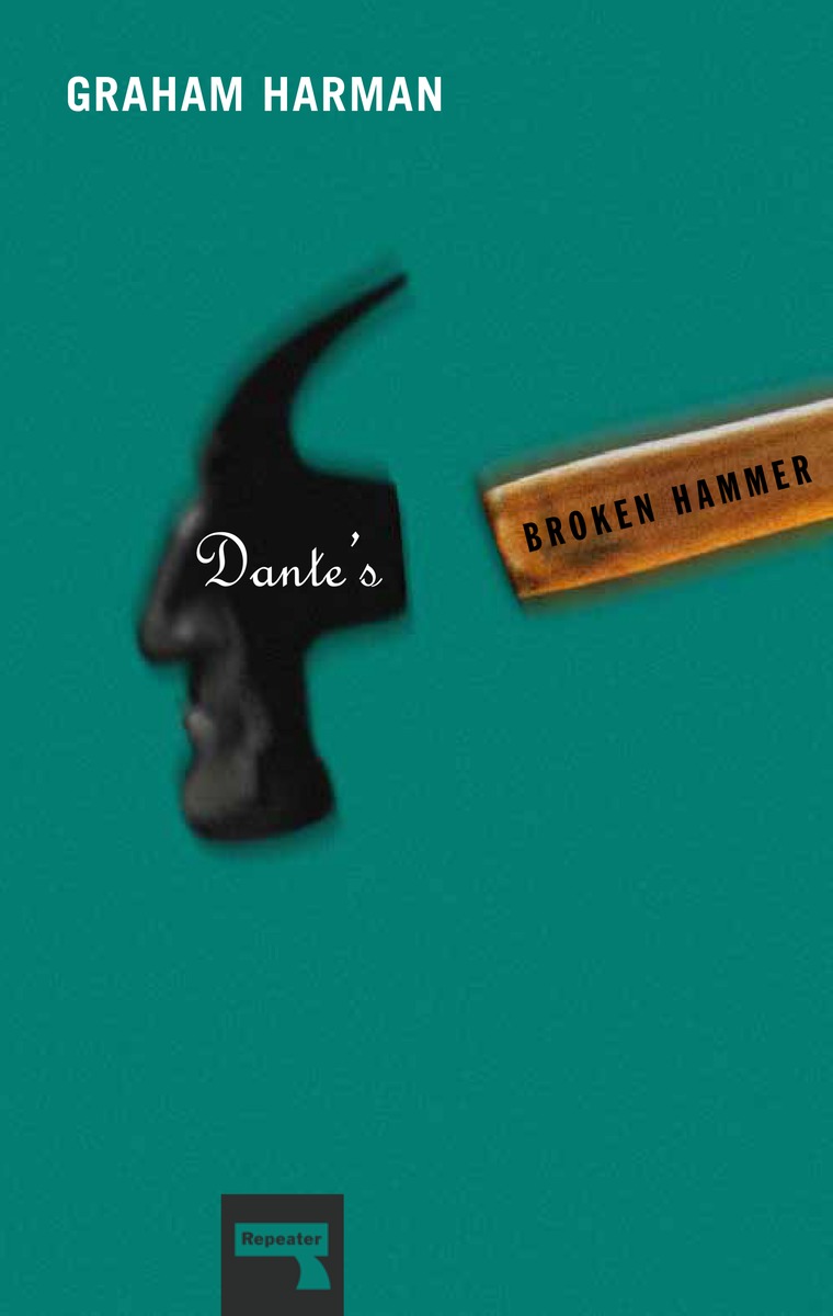 Graham Harman, Dante’s Broken Hammer | Progressive Geographies