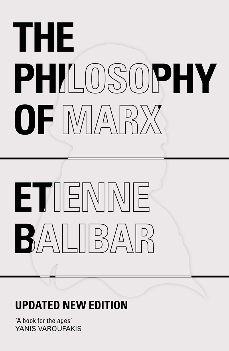 Etienne Balibar – From Althusserian Marxism to the Philosophies of Marx ...