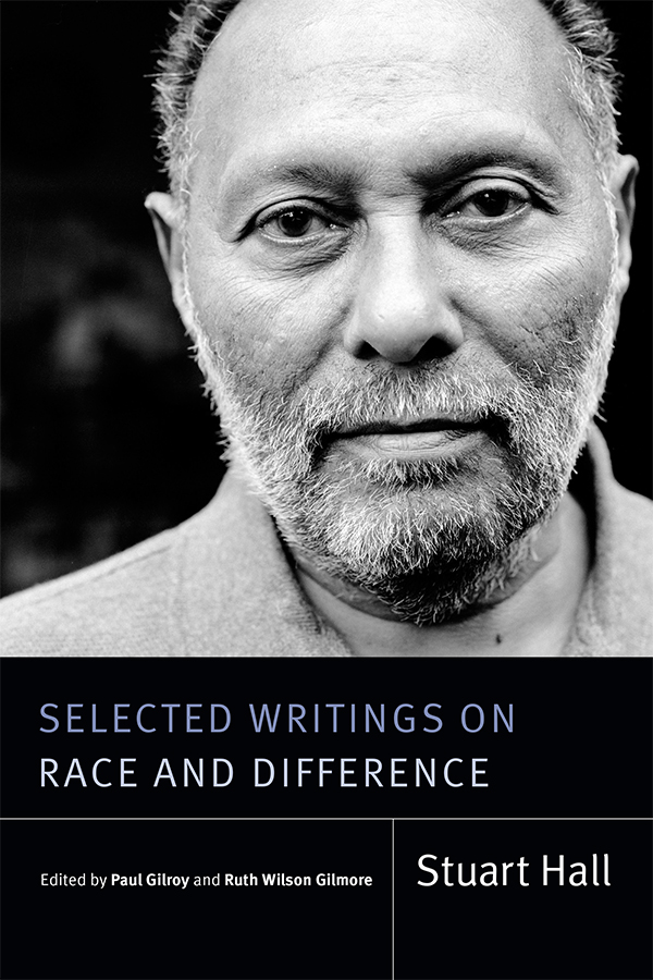 Stuart Hall, Selected Writings on Race and Difference – Duke University ...