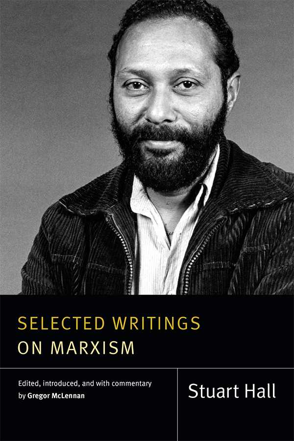 Stuart Hall, Selected Writings on Marxism, Duke University Press, 2021 ...