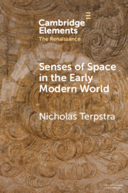 Nicholas Terpstra, Senses of Space in the Early Modern World ...
