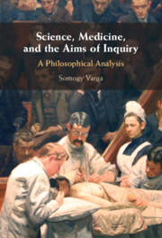 Somogy Varga, Science, Medicine, and the Aims of Inquiry: A ...