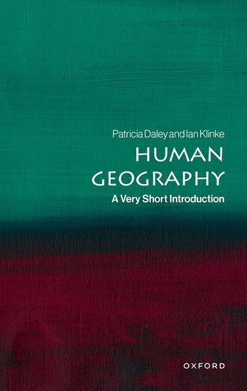 Patricia Daley and Ian Klinke, Human Geography: A Very Short ...